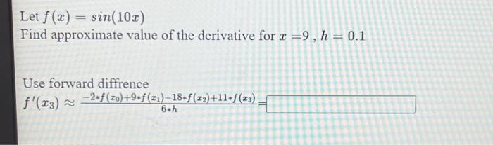 Solved Let f(x)=sin(10x) Find approximate value of the | Chegg.com