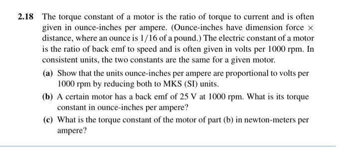 Solved 2.18 The torque constant of a motor is the ratio of | Chegg.com