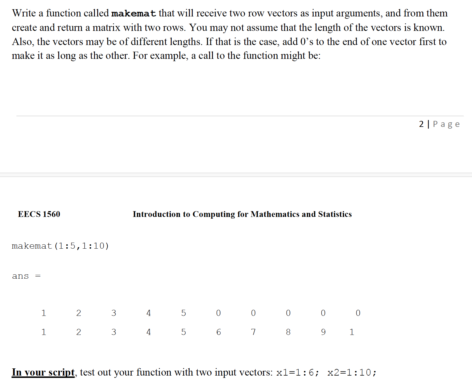 Solved Write a function called makemat that will receive two | Chegg.com