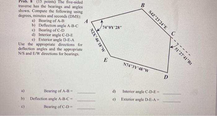 Solved B А Prob. 8 (15 points) The five-sided traverse has | Chegg.com