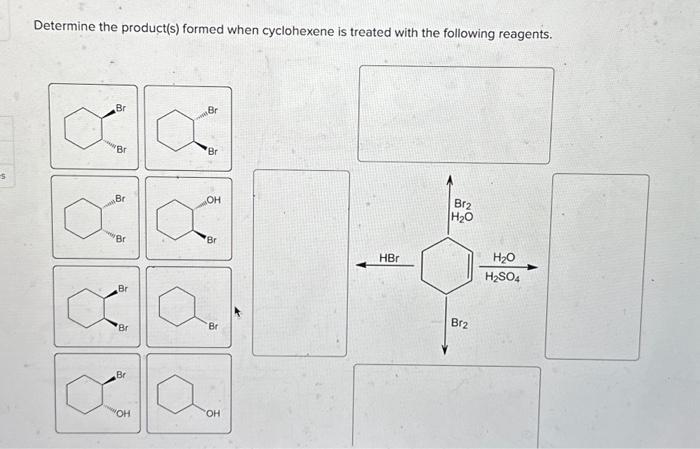 Solved S Determine the product(s) formed when cyclohexene is | Chegg.com