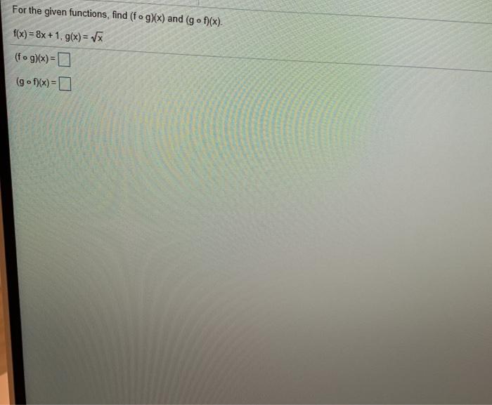 Solved For the given functions, find (fog)(x) and (gof)(x). | Chegg.com