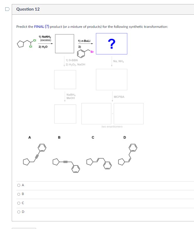 Solved Question 12Predict the FINAL (?) ﻿product (or a | Chegg.com