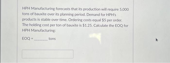 Solved HPH Manufacturing forecasts that its production will | Chegg.com