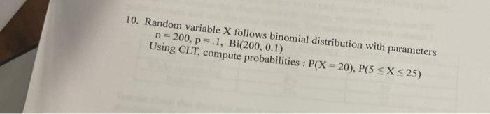 Solved 10. Random variable X follows binomial distribution | Chegg.com