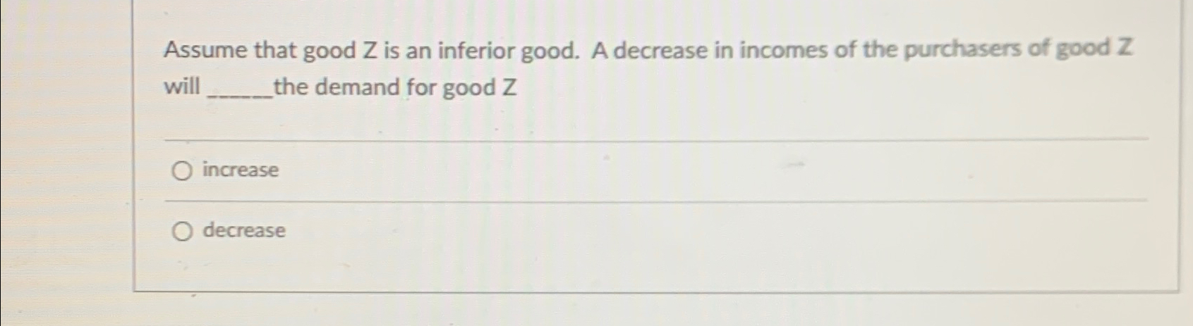 Solved Assume that good Z ﻿is an inferior good. A decrease | Chegg.com