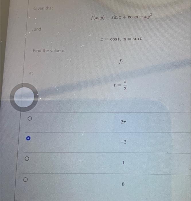 Solved Given that f(x,y)=sinx+cosy+xy2 and x=cost,y=sint | Chegg.com