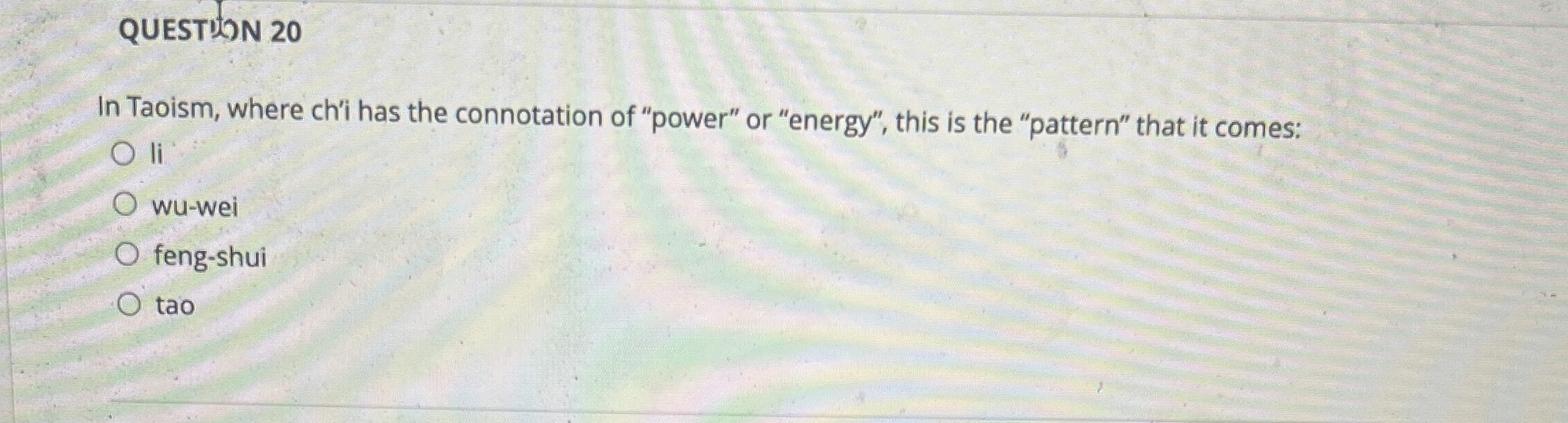 Solved QUESTION 20In Taoism, where chí ﻿has the connotation | Chegg.com