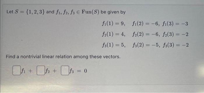 Solved Let S={1,2,3} and f1,f2,f3∈Fun(S) be given by | Chegg.com