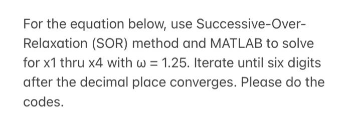 Solved For the equation below, use Successive-OverRelaxation | Chegg.com