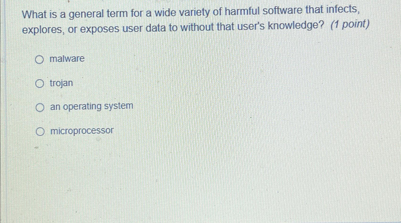 Solved What is a general term for a wide variety of harmful | Chegg.com