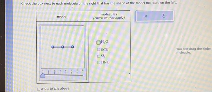 You can drag the slider molecule. None of the above | Chegg.com