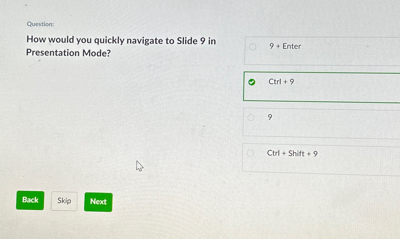 Solved Question:How would you quickly navigate to Slide 9 | Chegg.com