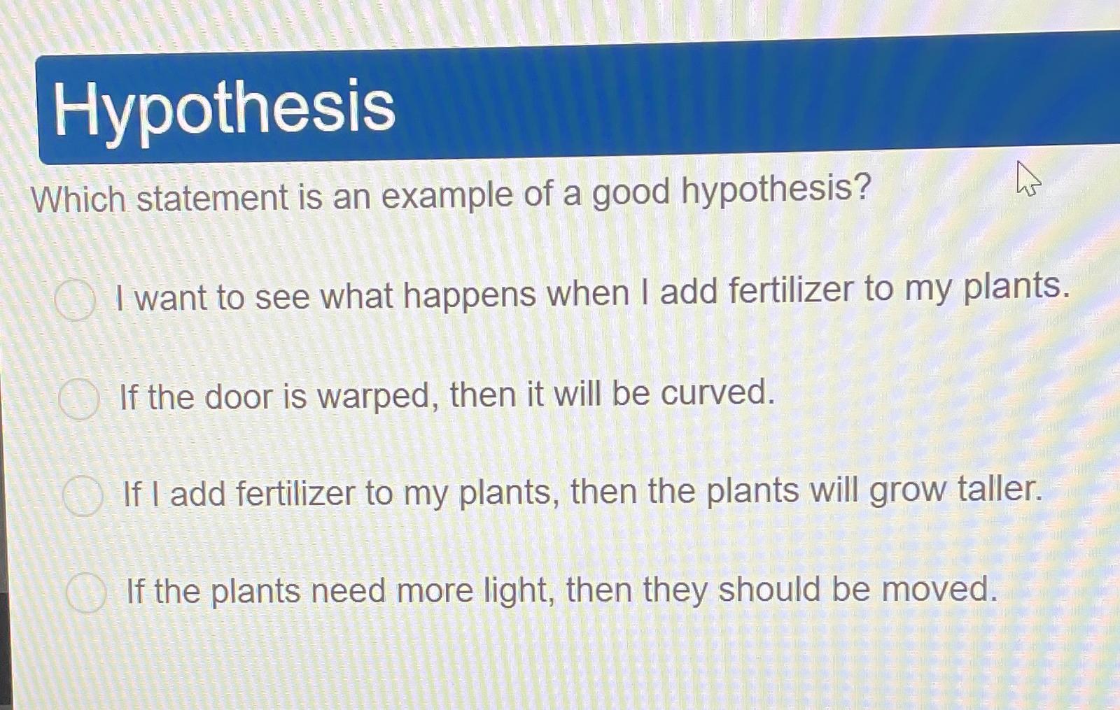 Solved HypothesisWhich statement is an example of a good | Chegg.com