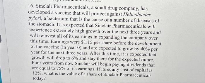Solved 16. Sinclair Pharmaceuticals, a small drug company, | Chegg.com