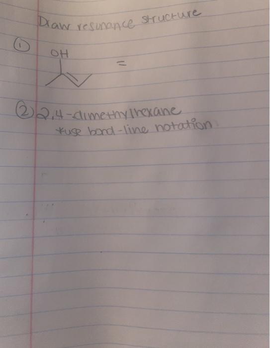 Solved Draw resonance structure OH 22,4-dimethylhexane tuse | Chegg.com