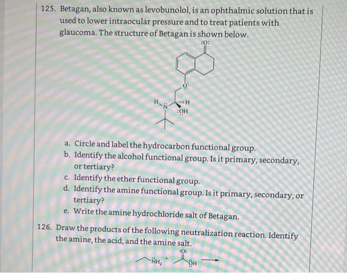 Solved 125. Betagan, also known as levobunolol, is an | Chegg.com