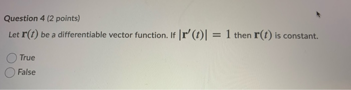 Solved Question 4 (2 points) Let r(t) be a differentiable | Chegg.com
