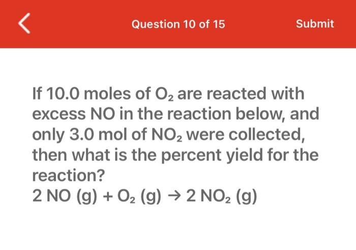 Solved If 10.0 moles of O2 are reacted with excess NO in the | Chegg.com