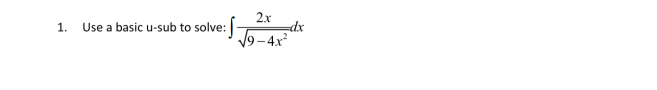 Solved Use a basic u-sub to solve: ∫﻿﻿2x9-4x22dx | Chegg.com