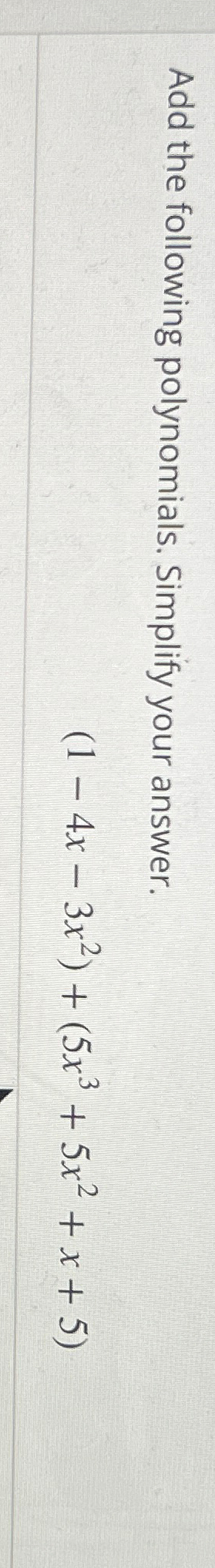 Solved Add the following polynomials. Simplify your | Chegg.com