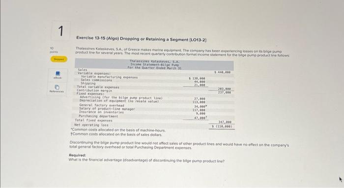 Solved Exerclse 13-15 (Algo) Dropping or Retaining a Segment | Chegg.com Solved Exerclse 13-15 (Algo) Dropping or Retaining a Segment | Chegg.com