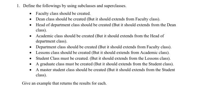 Solved 1. Define the followings by using subclasses and | Chegg.com