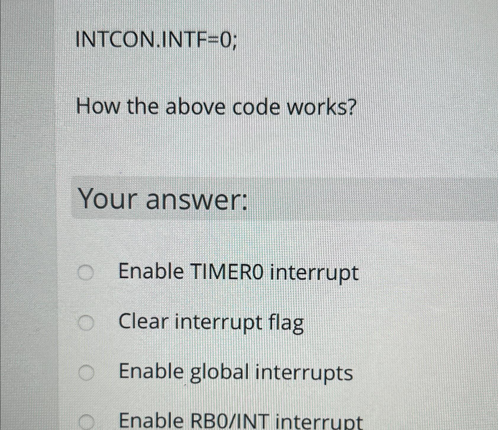 Solved Intcon Intf 0 How The Above Code Worksyour