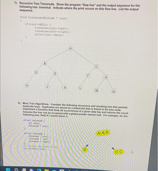 Solved 7) Recursive Tree Traversals. Show the program "flow | Chegg.com