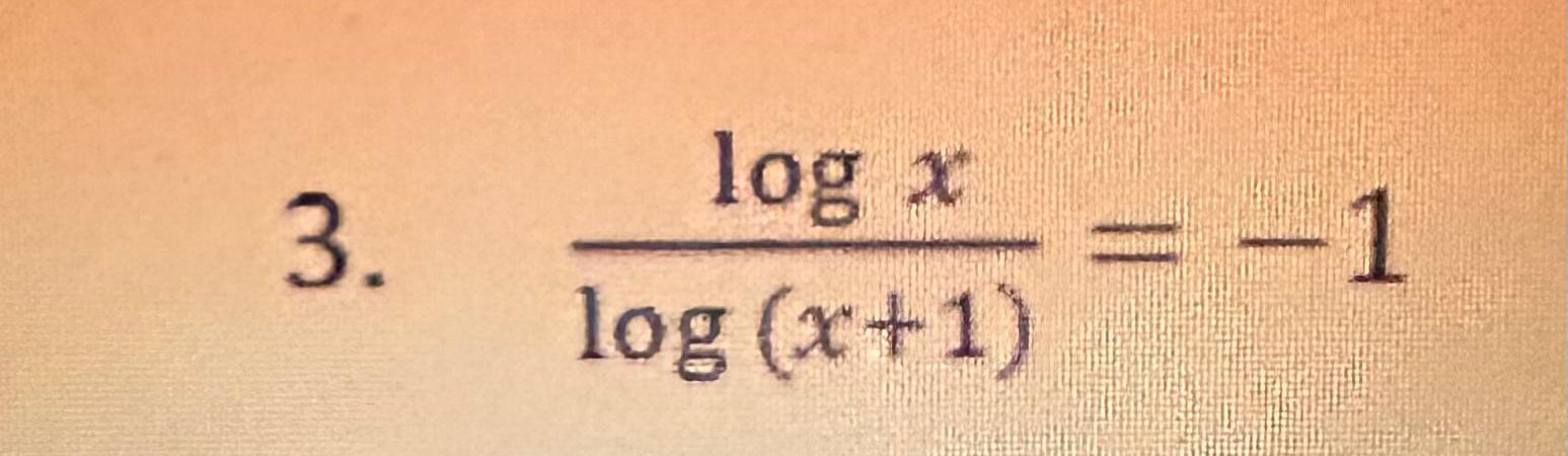Solved logxlog(x+1)=-1 | Chegg.com