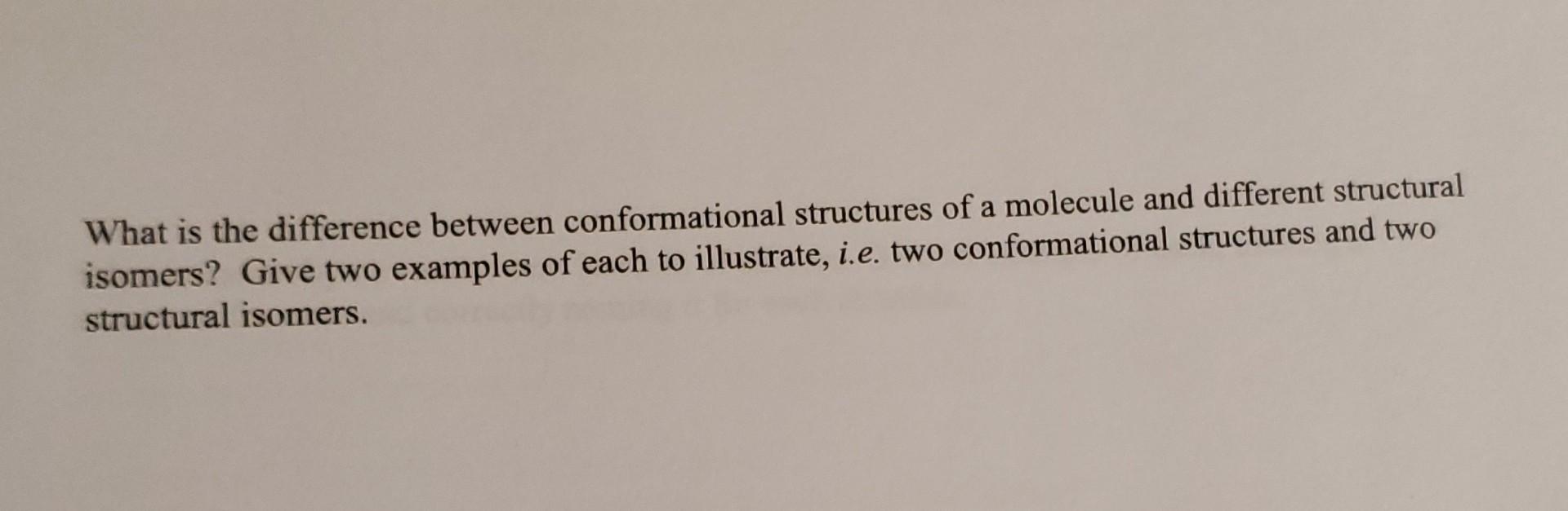 Solved What is the difference between conformational | Chegg.com