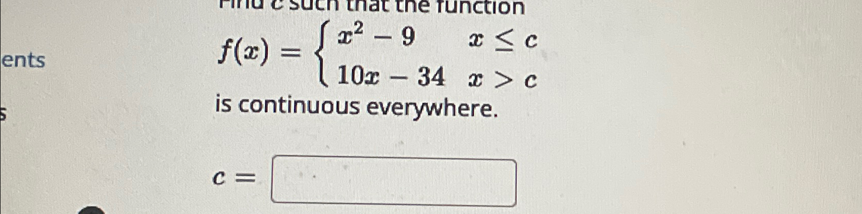 Solved f(x)={x2-9,x≤c10x-34,x>cis continuous everywhere.c= | Chegg.com