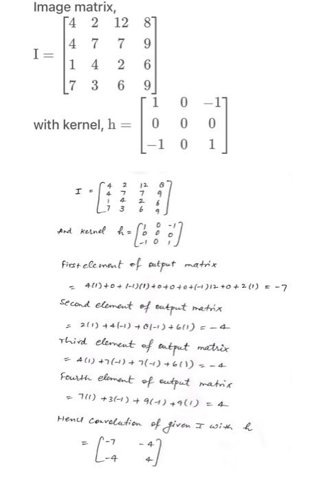 Solved Image matrix, I=⎣⎡44172743127268969⎦⎤ with kernel, | Chegg.com