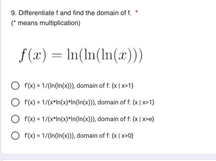 Solved 9. Differentiate f and find the domain of f. ( ∗ | Chegg.com