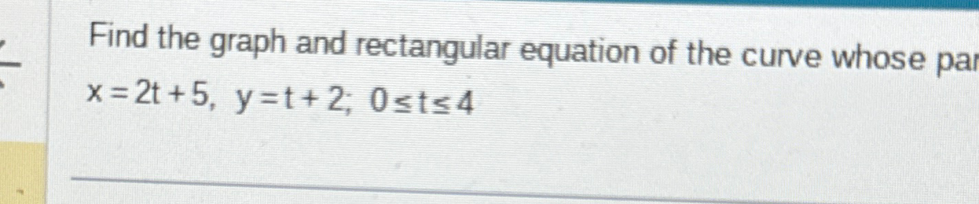 Solved Find the graph and rectangular equation of the curve | Chegg.com