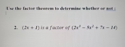 Solved Use the factor theorem to determine whether or not | Chegg.com