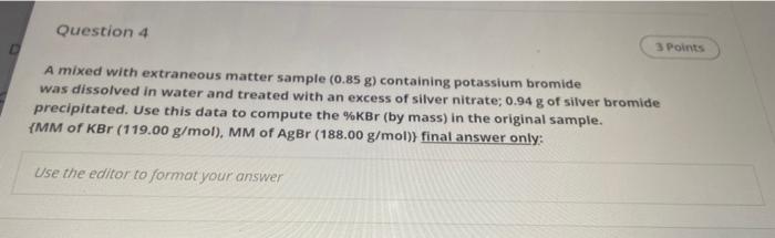 Solved Question 4 3 Points A mixed with extraneous matter | Chegg.com