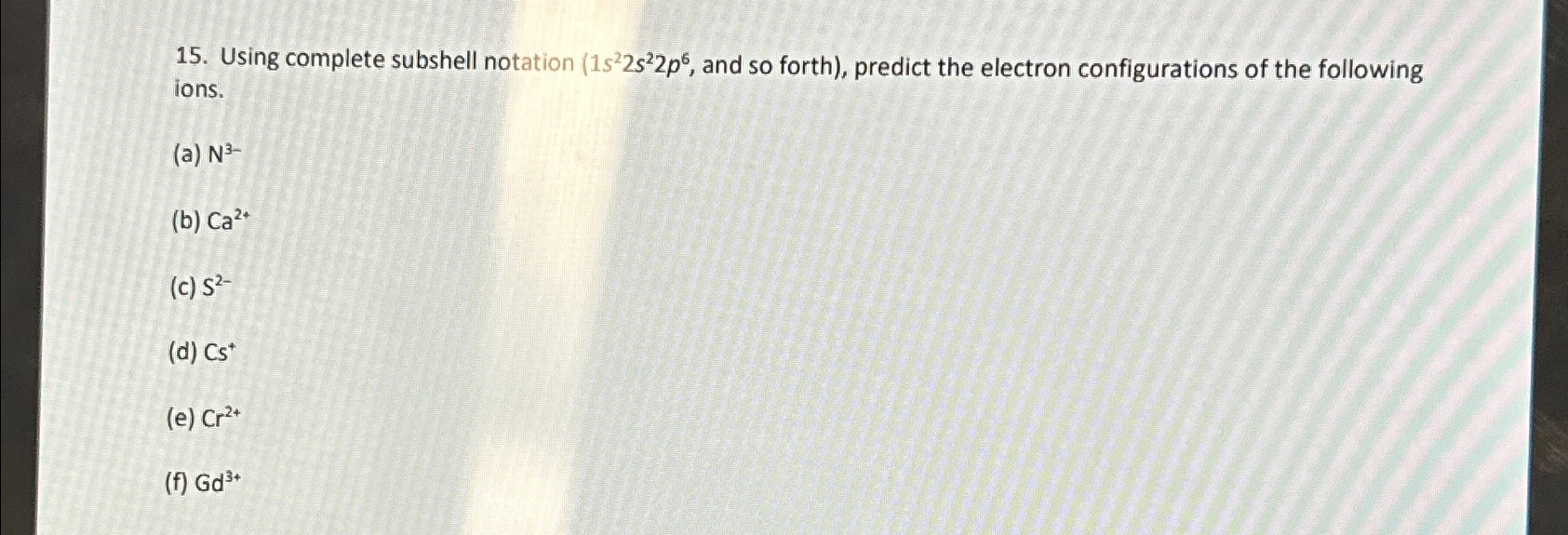 Solved Using Complete Subshell Notation 1s22s22p6 ﻿and So 