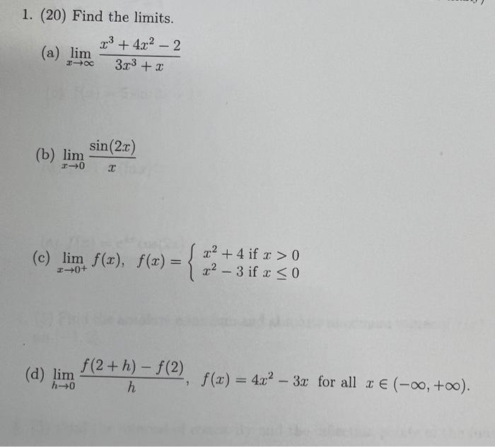 Solved 1. (20) Find the limits. (a) limx→∞3x3+xx3+4x2−2 (b) | Chegg.com