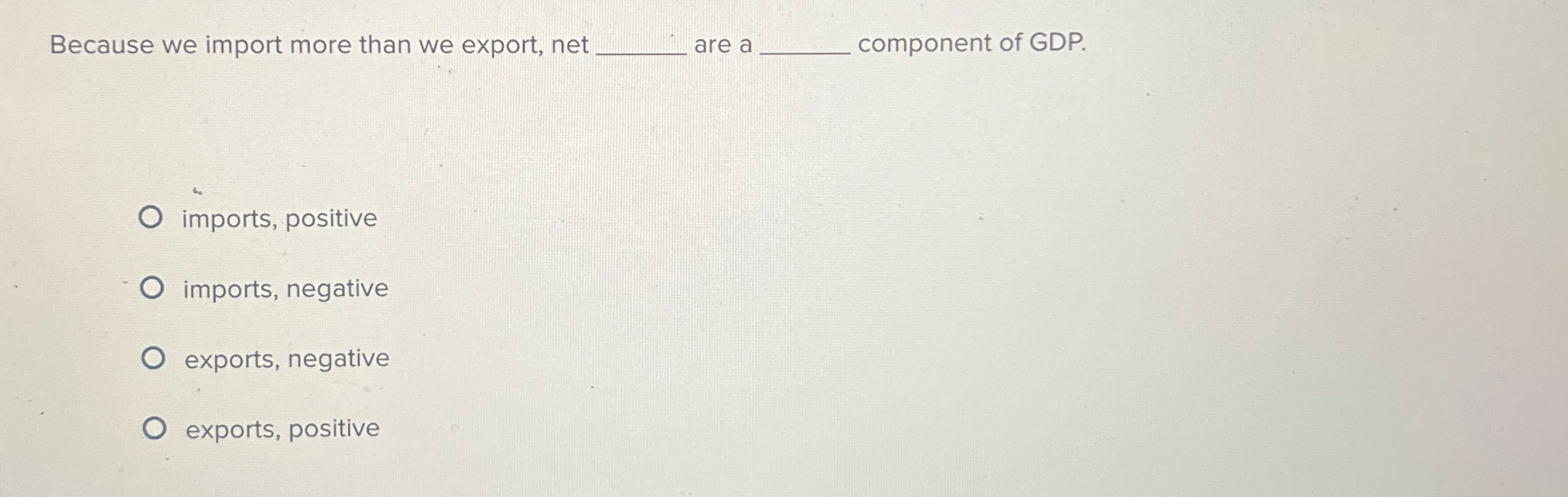 Solved Because we import more than we export, net q, ﻿are a | Chegg.com