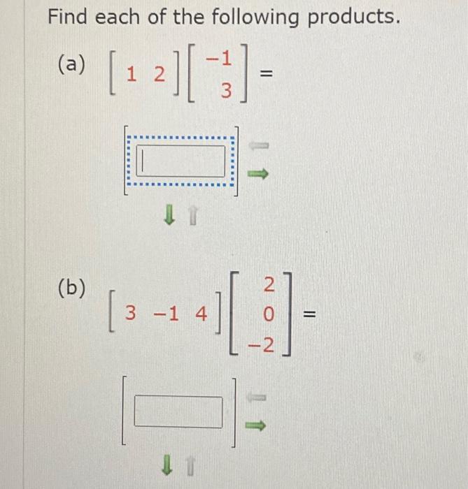 Solved Find each of the following products. (a) [1 2][ :) | Chegg.com