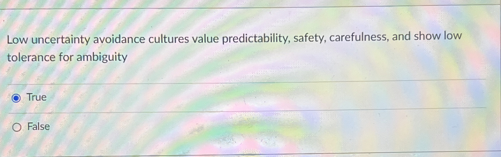 Solved Low uncertainty avoidance cultures value | Chegg.com