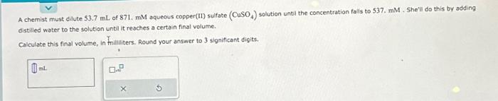 Solved A chemist must dilute 53.7 mL of 871. mM aqueous | Chegg.com