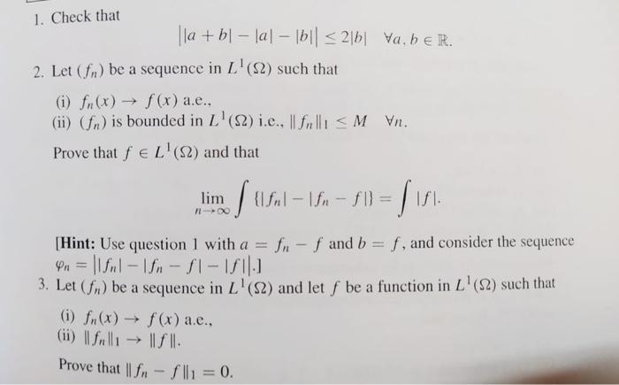 Solved 1. Check that ∣∣a+b∣−∣a∣−∣b∣∣≤2∣b∣∀a,b∈R. 2. Let (fn) | Chegg.com