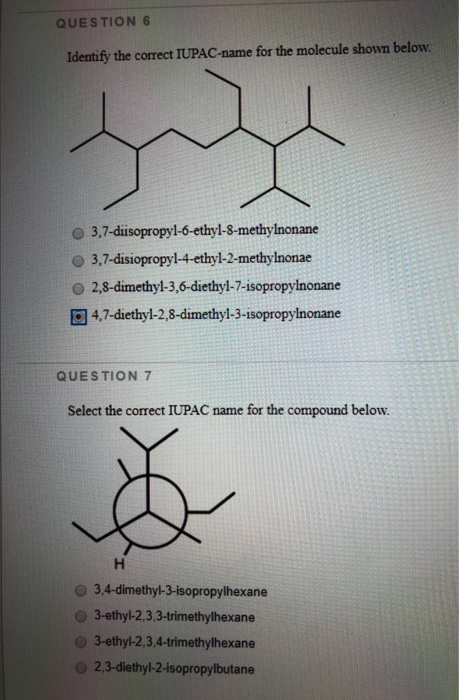 Solved QUESTION 6 Identify the correct IUPAC-name for the | Chegg.com