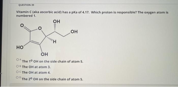 Solved QUESTION 39 Vitamin C (aka ascorbic acid) has a pKa | Chegg.com
