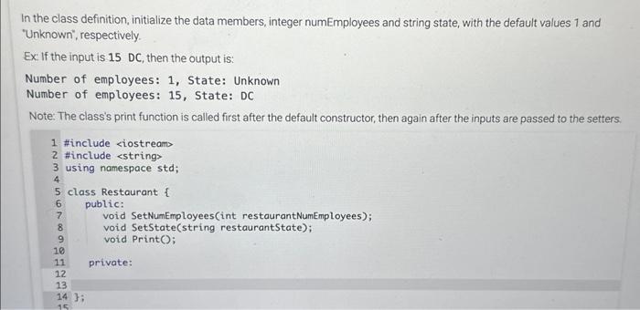 Solved In the class definition, initialize the data members, | Chegg.com
