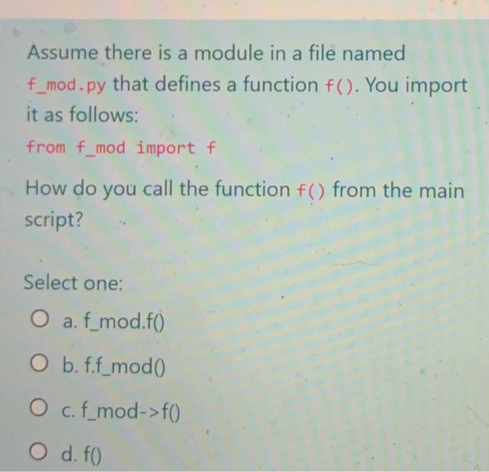 Solved Assume there is a module in a file named f_mod.py | Chegg.com