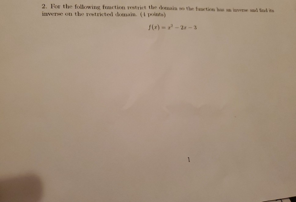 Solved 2. For the following function restrict the domain so | Chegg.com