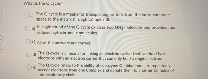 Solved What is the Q cycle? a) The Q cycle is a means for | Chegg.com